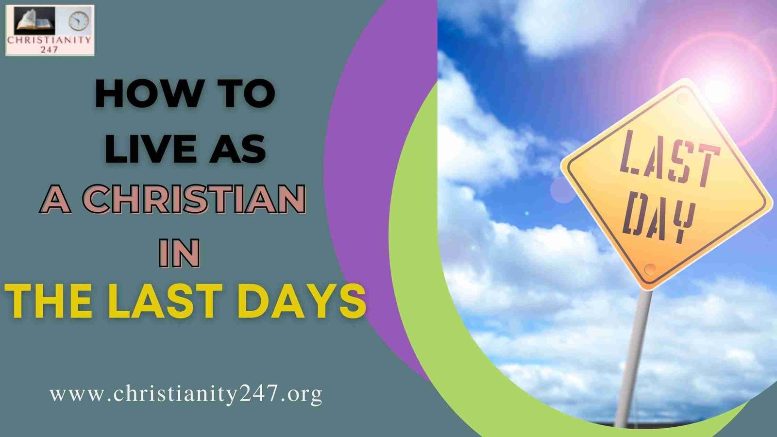 HOW TO LIVE AS A CHRISTIAN IN THE LAST DAYS - Christianity247